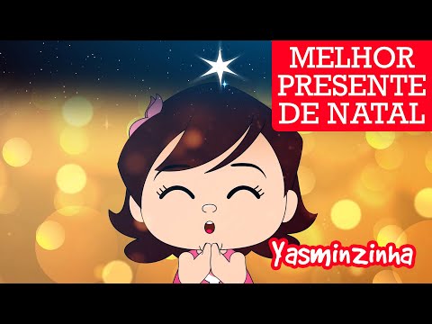 Yasminzinha - Melhor Presente de Natal - Música Gospel Infantil - Desenho