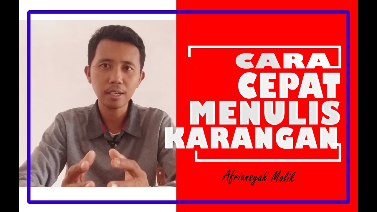 Keterampilan Menulis | Cara Cepat Membuat Karangan dengan Kerangka Karangan