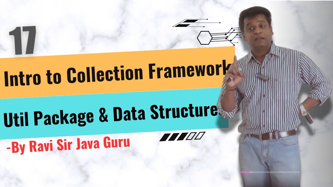 17 - Util Package, Collection Framework in Java, Data Structures in Java & interface Collection