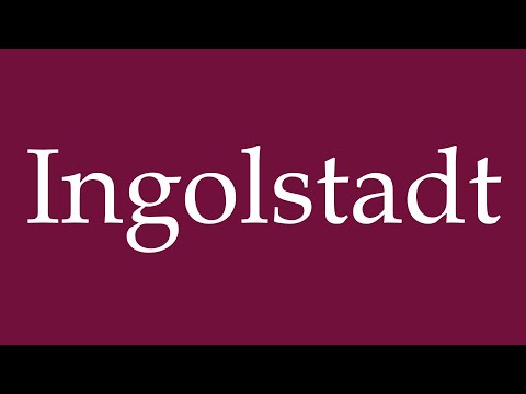 How to Pronounce ''Ingolstadt'' Correctly in German