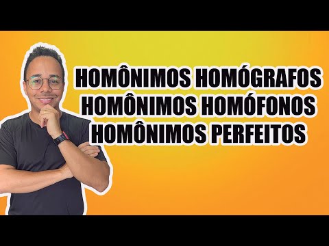 HOMÔNIMOS HOMÓGRAFOS, HOMÔNIMOS HOMÓFONOS E HOMÔNIMOS PERFEITOS