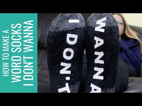 How to Make Word Socks with Cricut - I Don't Wanna Fuzzy Socks
