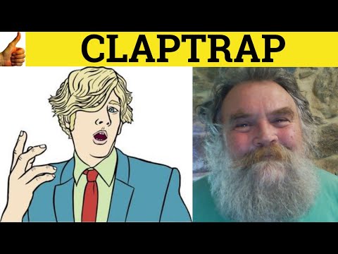 🔵 Claptrap Meaning - Clap-Trap Definition - Clap Trap Examples - Claptrap Defined - Informal English