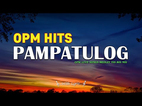 TIMELESS OPM HITS MEDLEY (Lyrics) All Time Favorite Opm Classic Song