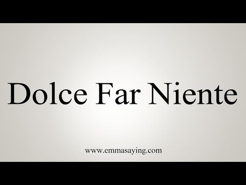 How To Say Dolce Far Niente