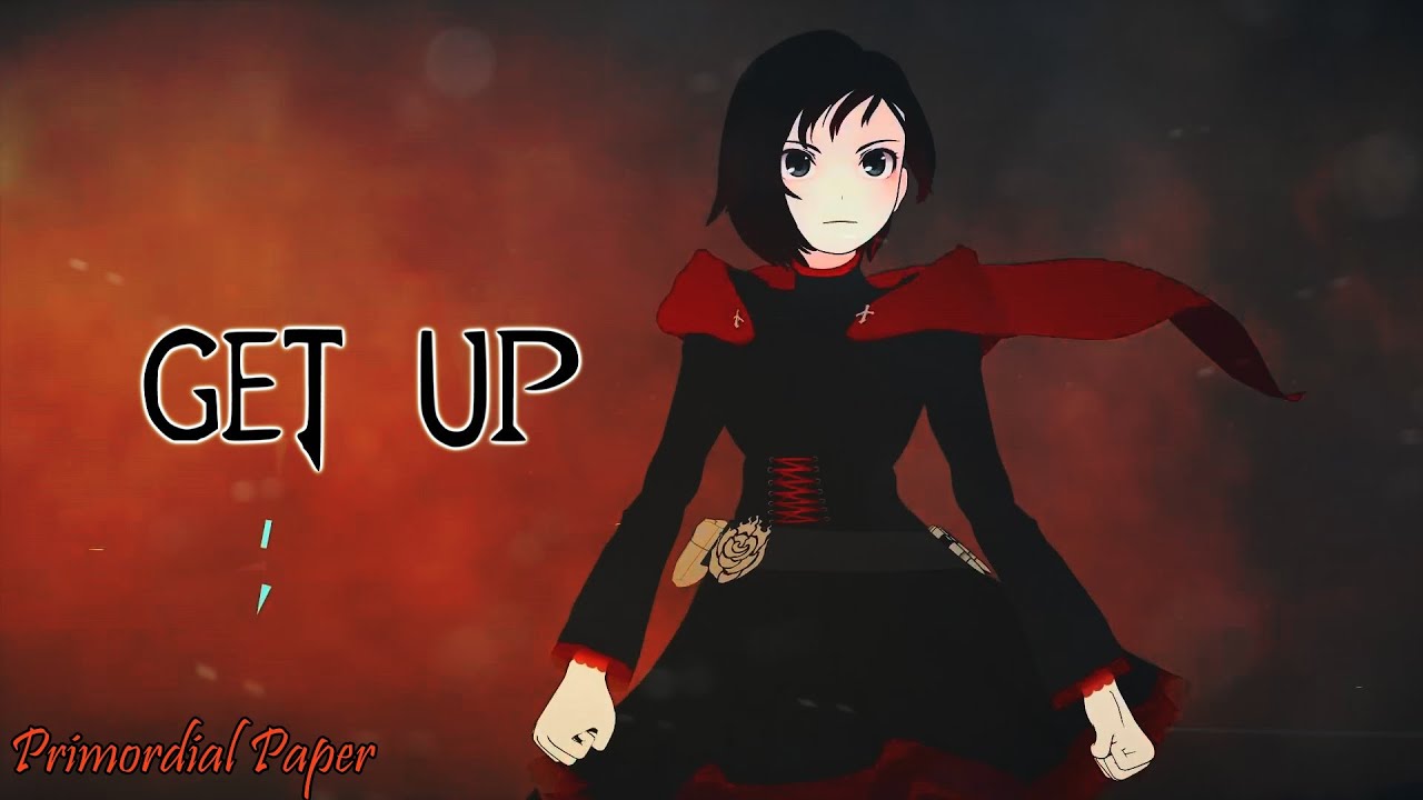 RWBY「AMV」-  Get Up