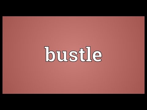 Bustle Meaning