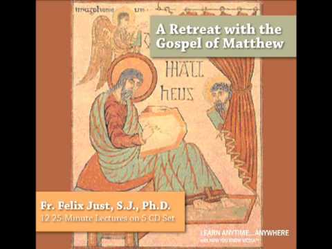 A Retreat with the Gospel of Matthew by Fr. Felix Just
