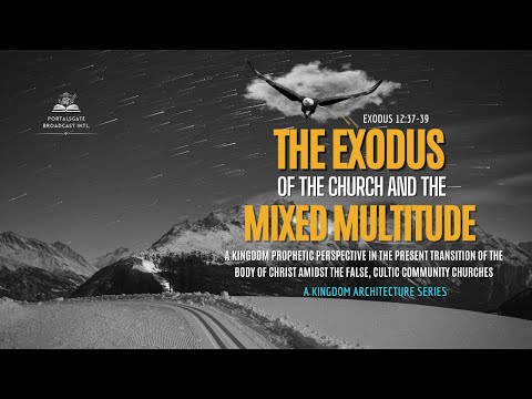 THE EXODUS OF THE CHURCH AND THE MIXED MULTITUDE. INTRODUCTION ...
