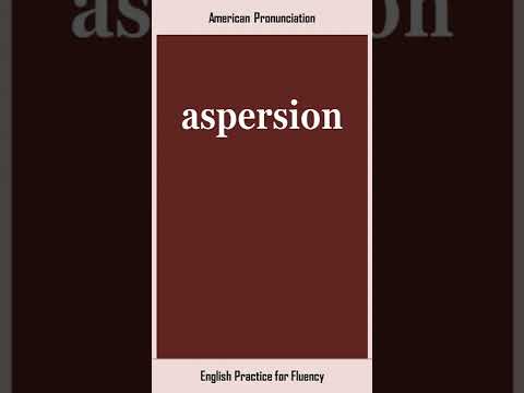 aspersion, How to Say or Pronounce ASPERSION in American, British English, Pronunciation