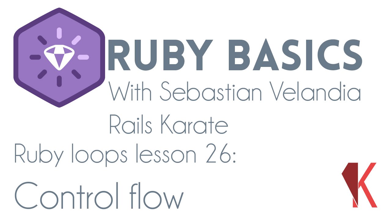 Ruby Basics - Ruby loops - Flow control