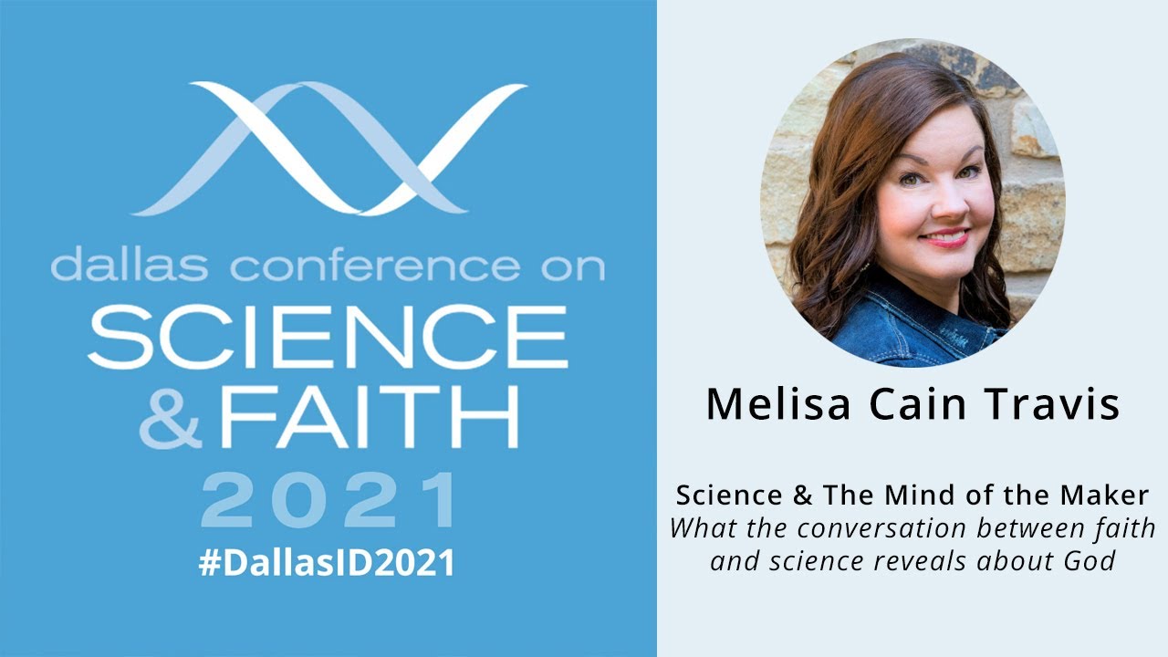 Melissa Cain Travis on Science and the Mind of the Maker (Dallas Science & Faith Conference 2021)