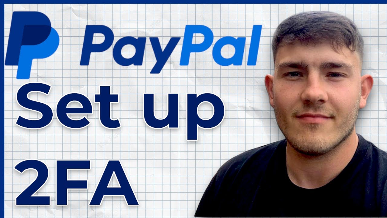 How To Set Up Two Factor Authentication For PayPal (2025 Guide)