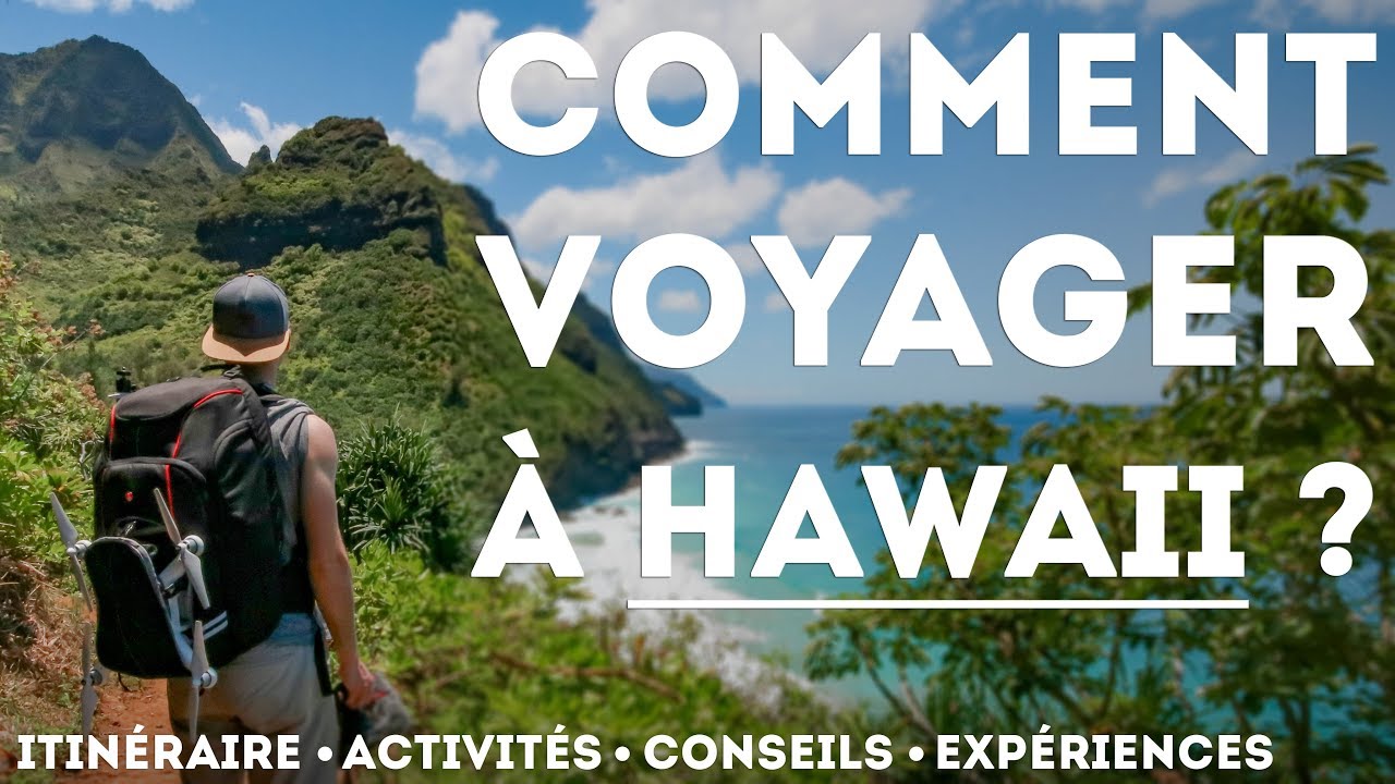 COMMENT VOYAGER À HAWAII ? - Tout ce que vous devez savoir