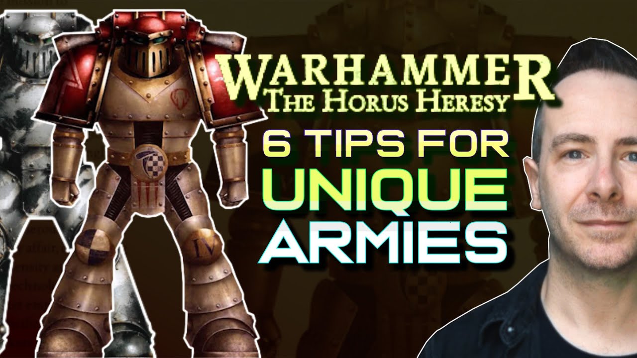 YOUR GUYS - Six tips for creating unique Horus Heresy armies!