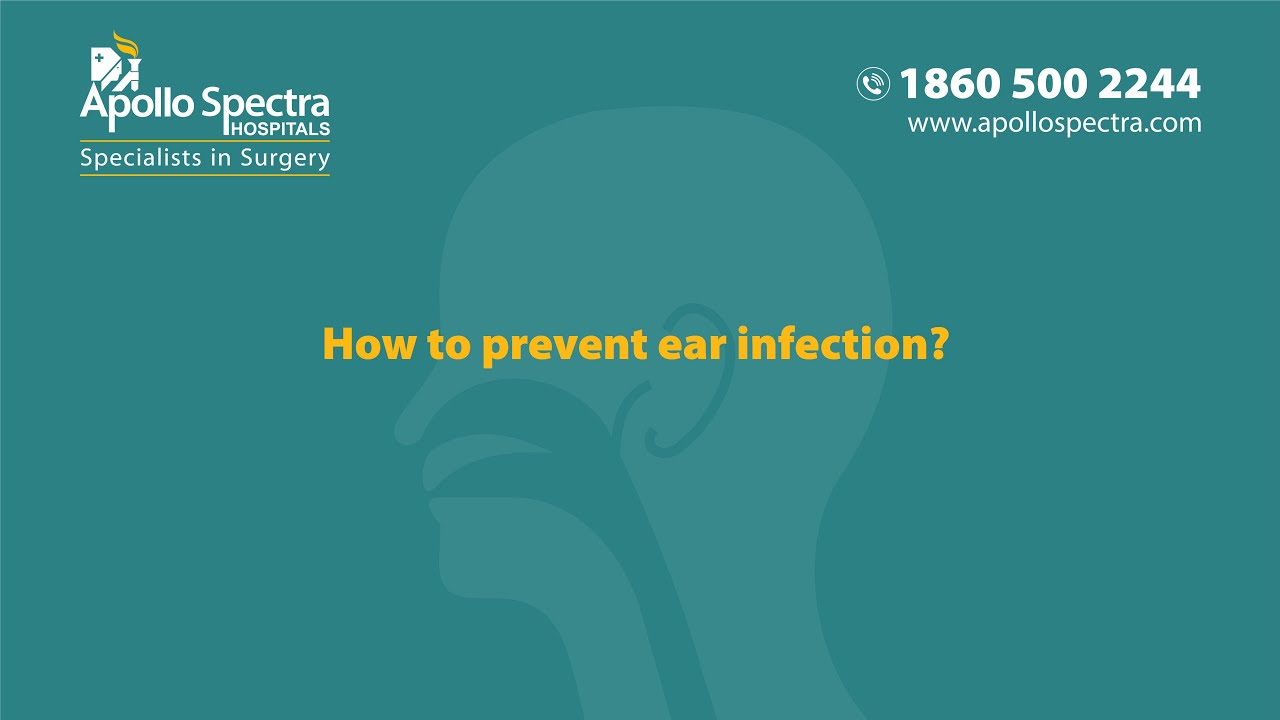 Prevent Ear Infection | By Dr. Ashim Desai at Apollo Spectra