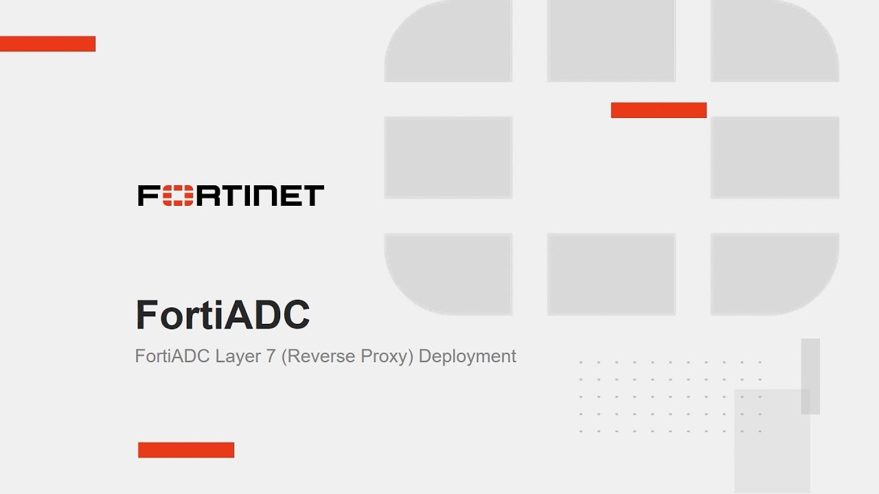 FortiADC Layer 7 Deployment – Reverse Proxy