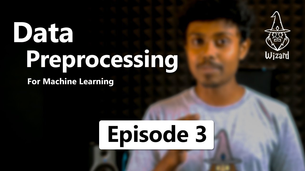 Data Preprocessing for Machine Learning - Episode 3