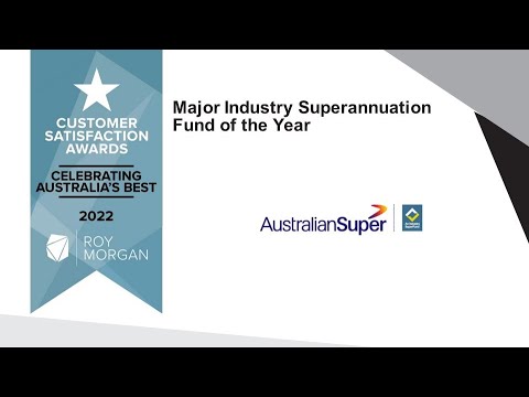 AustralianSuper - Major Industry Superannuation Fund of the Year, Roy Morgan CSAT Awards 2022
