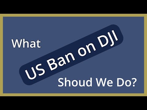 Will the US Government ban DJI Drones