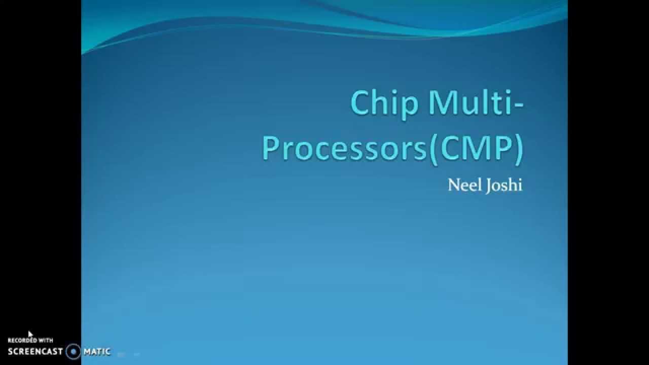 Chip Multi Processors (CMPs)