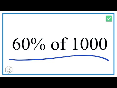 How to Calculate 60% of 1,000 (Sixty Percent of One Thousand)