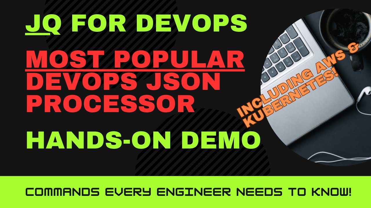 JQ for DevOps | Essential Commands | Hands-On Demo