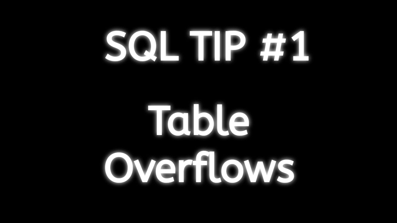 SQL TIP #1 | Fix Table Overflow