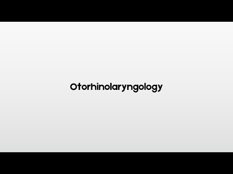 How to pronounce Otorhinolaryngology