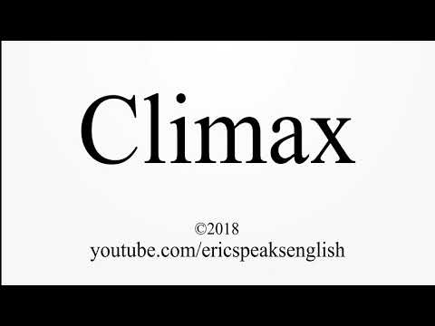 How to Pronounce Climax