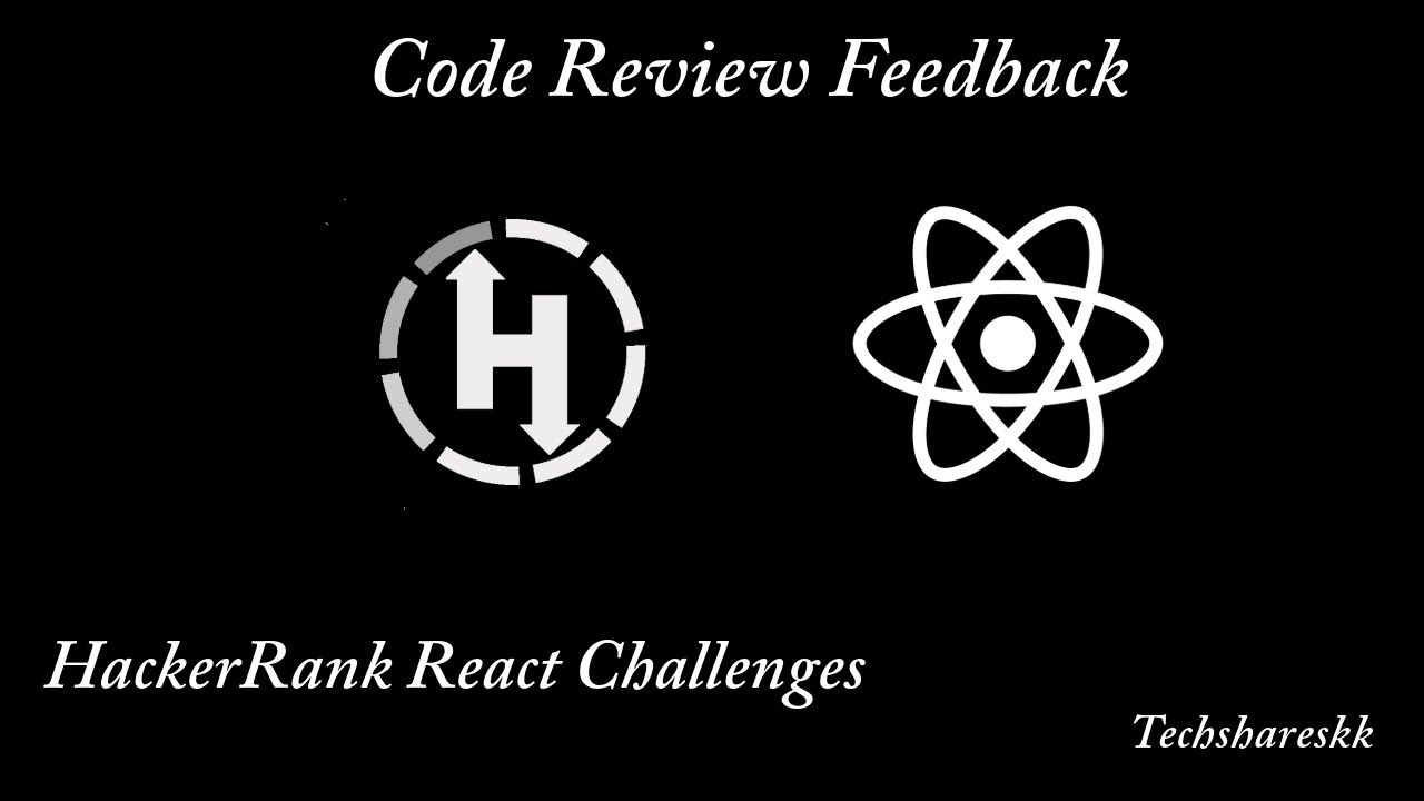 Code Review Feedback | React Hackerrank Challenge | #react #hackerrank