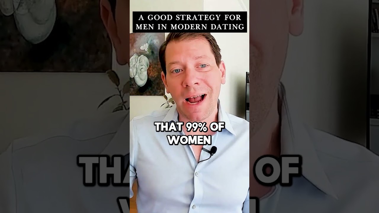 A good strategy for men in modern dating