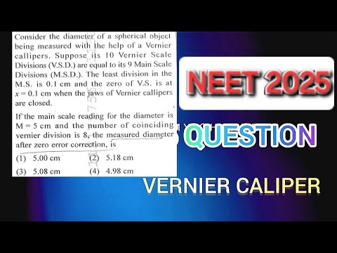 VERNIER CALLIPERS NEET 2025 PYQ/ DIAMETER AFTER ZERO ERROR CORRECTION