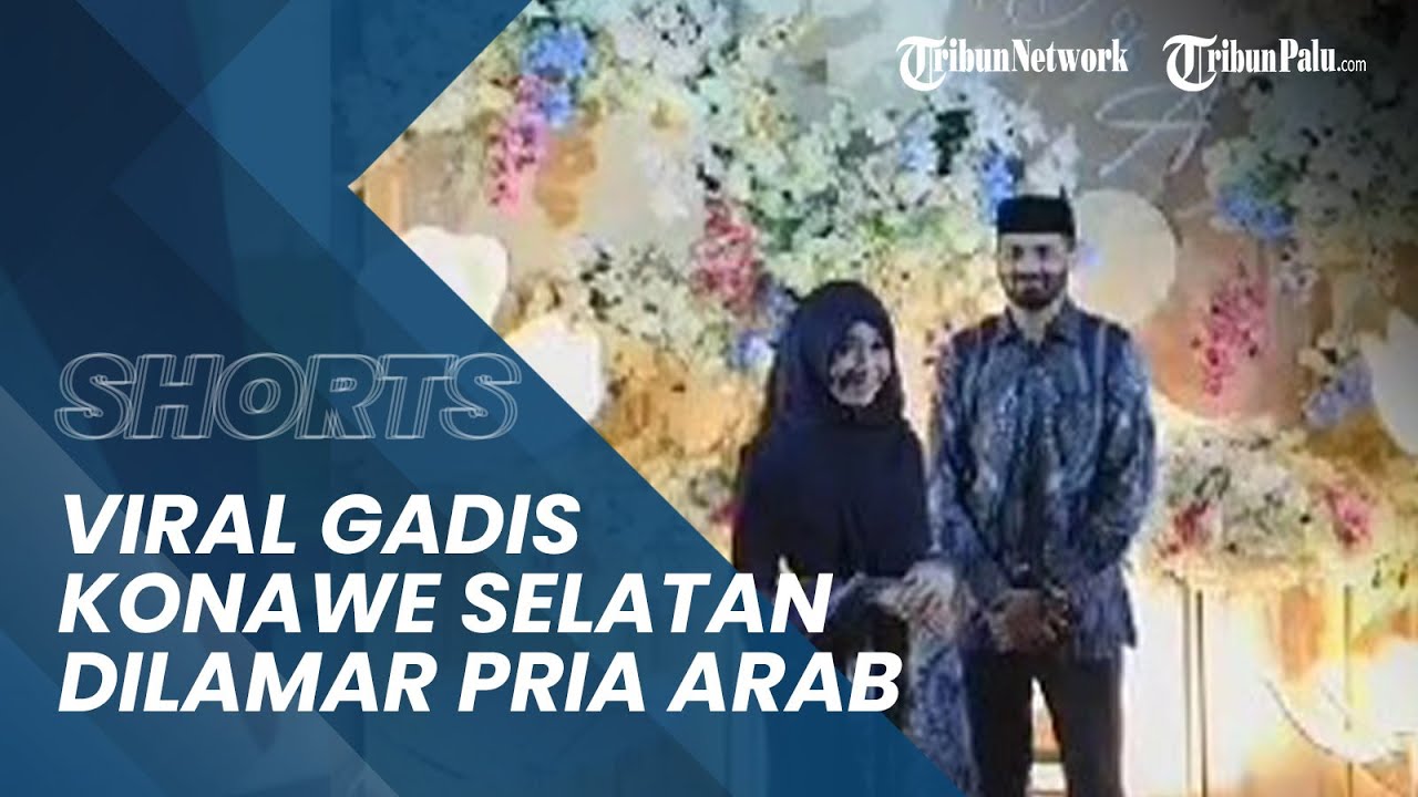 Dilamar dengan Mahar Rp 1 Miliar, Ini Kisah Cinta Gadis Asal Konawe Selatan Dilamar Pria Arab Saudi
