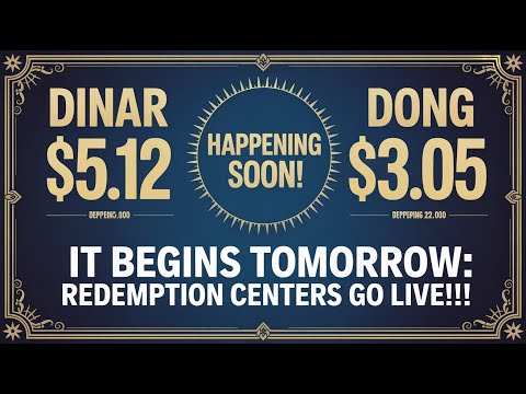 Dinar $5.12 & Dong $3.05 Rates Confirmed: It Begins Tomorrow: Redemption Centers Go Live🔊Iraqi Dinar