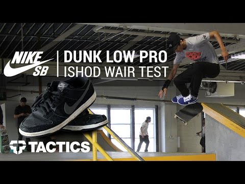 Nike SB Dunk Low Pro Ishod Wair Skate Shoes Wear Test Review - Tactics
