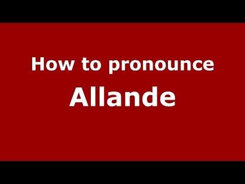 How to pronounce Allande (Spanish/Spain) - PronounceNames.com