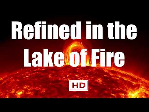 Refined in the Lake of Fire | The Meaning of Hell Fire