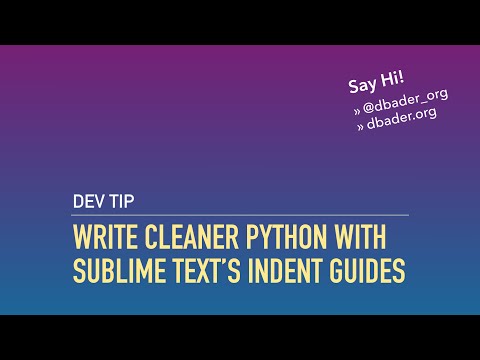 Write Cleaner Python with Sublime Text's Indent Guides