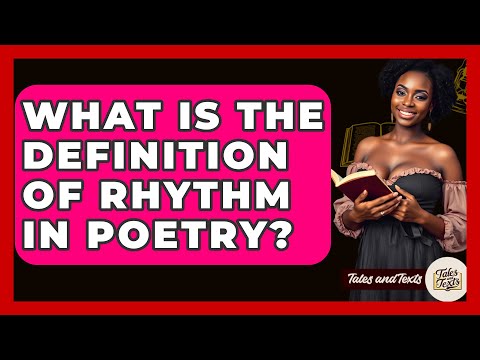 What Is The Definition Of Rhythm In Poetry? - Tales And Texts