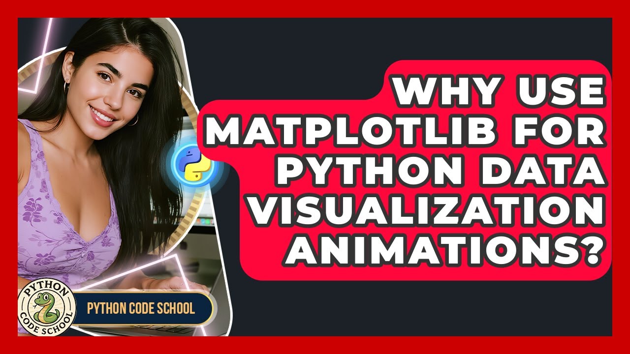 Why Use Matplotlib For Python Data Visualization Animations? - Python Code School