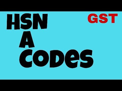 HSN and SAC codes in GST | Quick info
