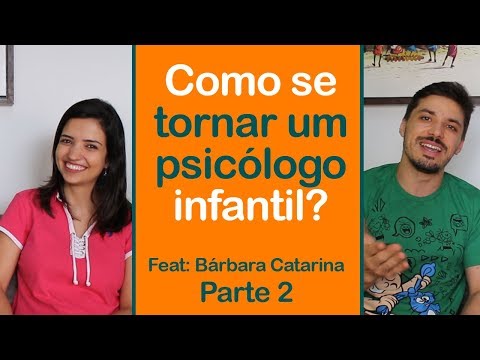 Como se tornar um psicólogo infantil? Entrevista com Bárbara Catarina (Parte 2)