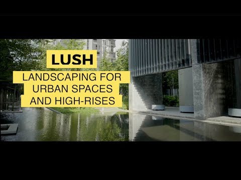[Full Length] Landscaping for Urban Spaces and High-Rises (LUSH)