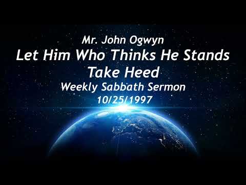 John Ogwyn Let Him Who Thinks He Stands Take Heed