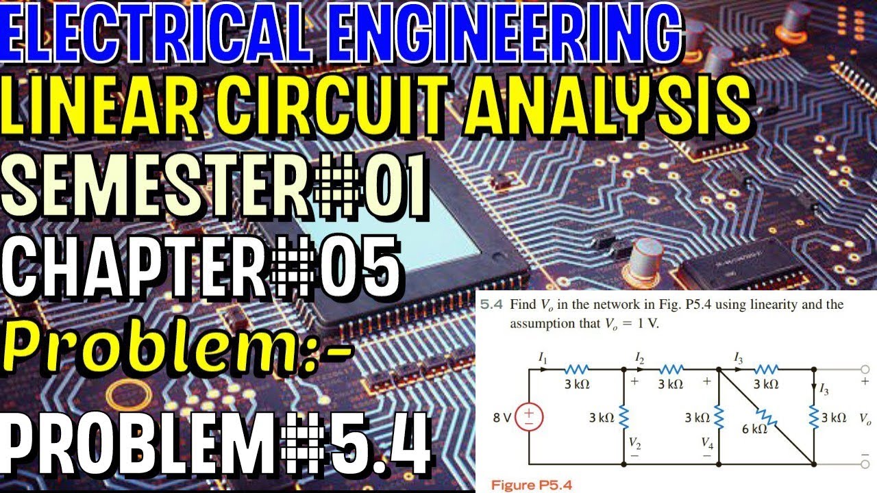 Linear Circuit Analysis | Chapter#05 | Problem#5.4 | Basic Engineering Circuit Analysis