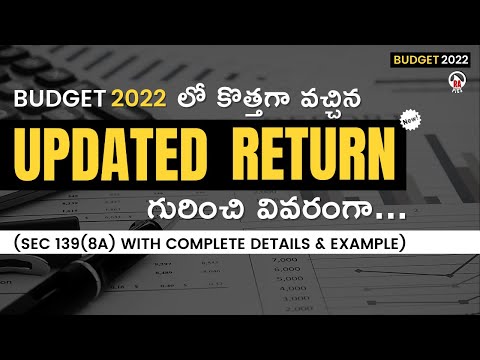 Updated Return in Telugu | Updated Return Budget 2022 | Sec 139(8A) & 140B Income Tax | Tax Telugu
