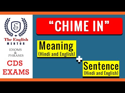 Chime in | CDS idioms and Phrases | Meaning with sentence