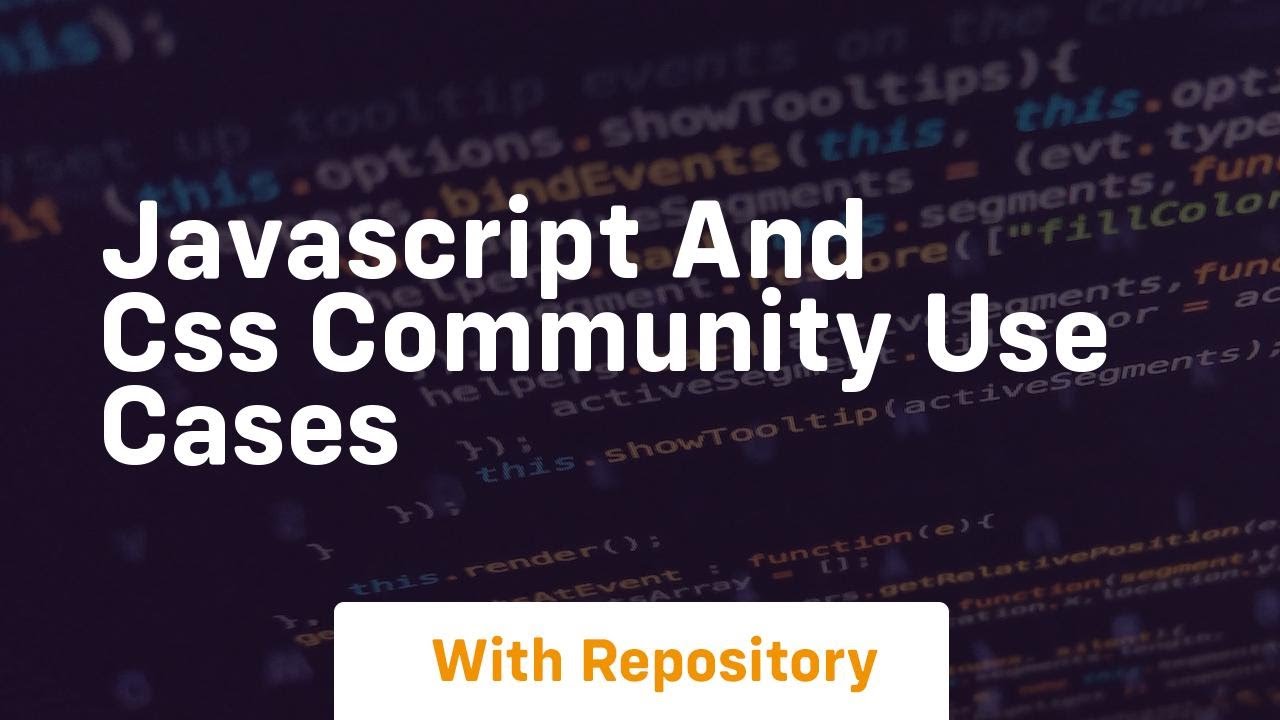 javascript and css community use cases