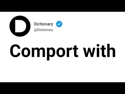 Comport with Meaning In English